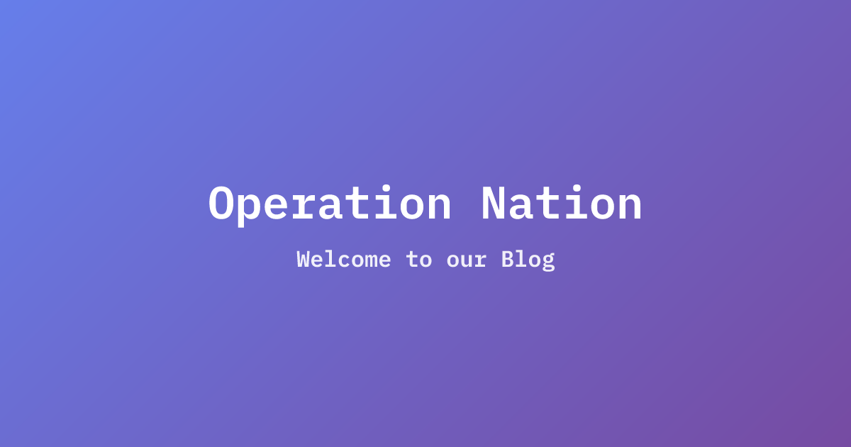 Operation Nation - Welcome to the Blog page of Operation Nation
